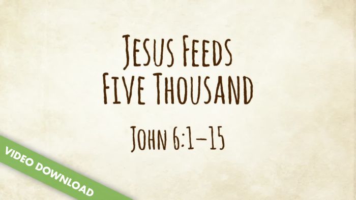 Inspire! Video Download - Jesus Feeds Five Thousand (John 6:1-15 ...