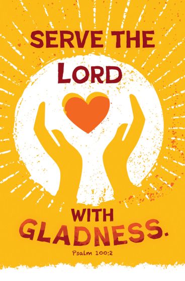 Servanthood-Serve the Lord with Gladness; Psalm 100:2 (KJV)-Pkg 100 ...