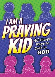 Booklet – I Am a Praying Kid: 40 Simple Ways to Talk to God - Warner Press